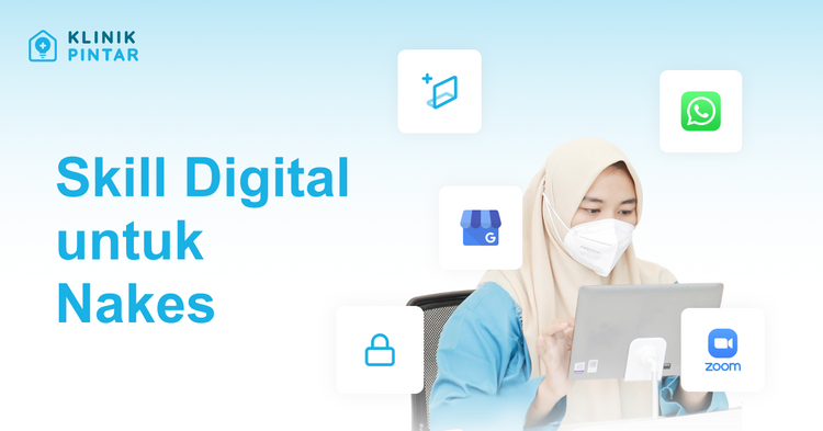 6 Skill Digital yang Harus Dikuasai Nakes agar Makin Kompetitif
